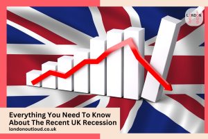 Everything You Need To Know About The Recent UK Recession